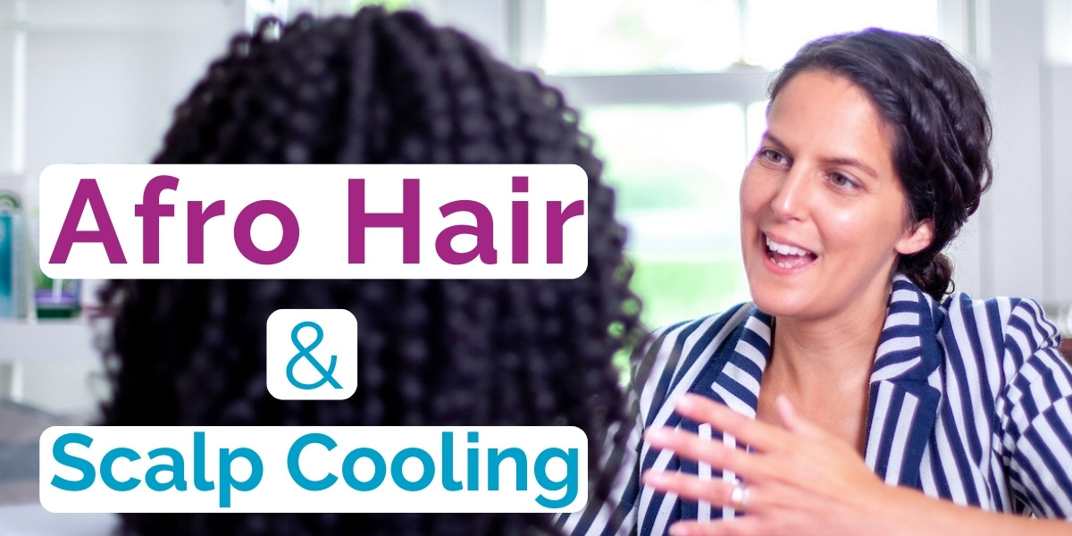 Afro Hair, Scalp Cooling and Chemo - Cancer Hair Care